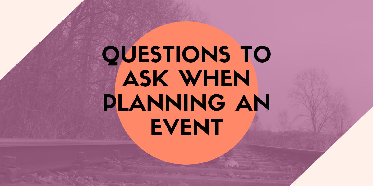 Questions To Ask When Planning An Event questions-to-ask-when-planning-an-event